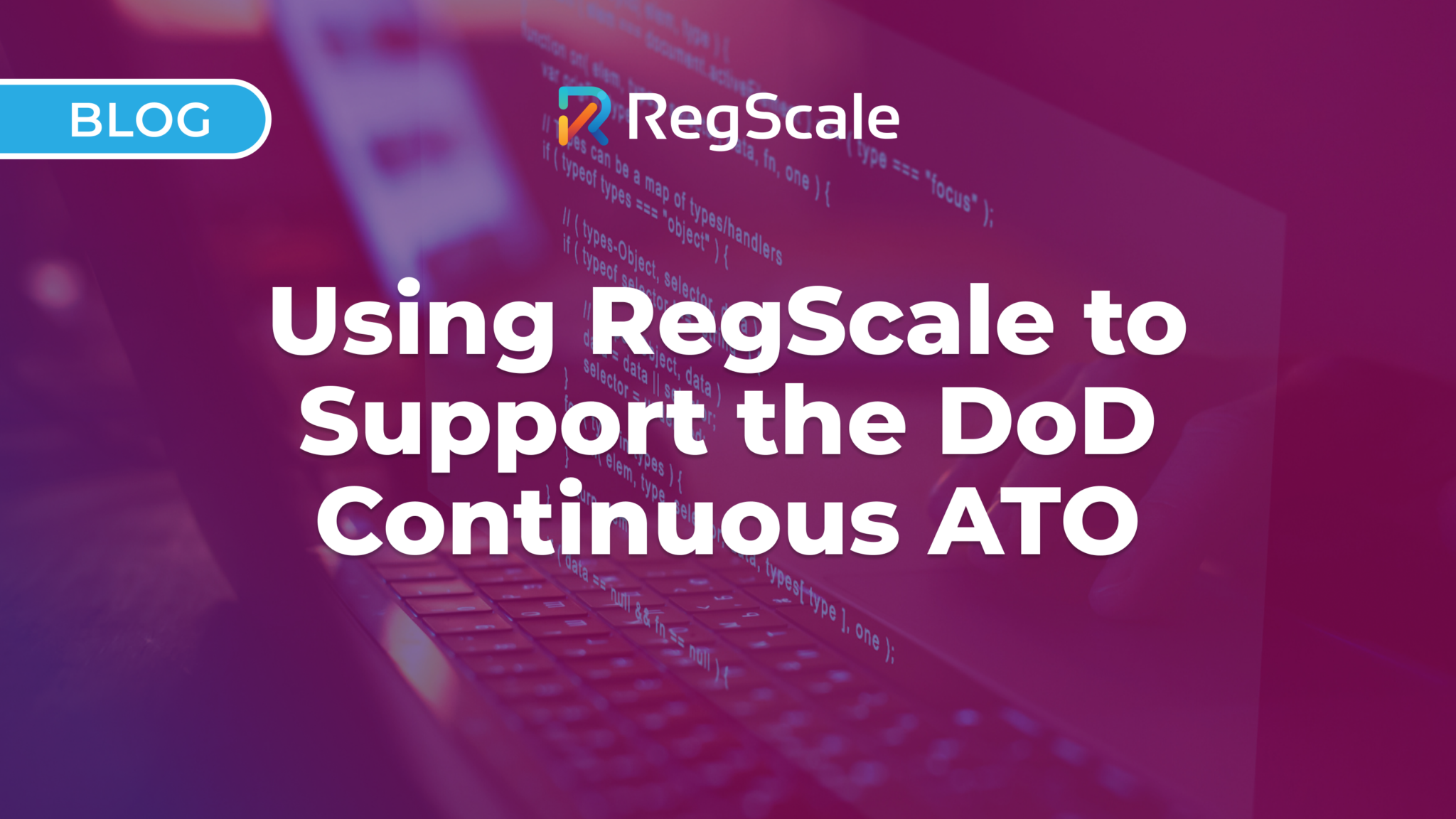 Using RegScale to Support the DoD Continuous ATO | RegScale