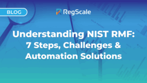 Understanding the NIST RMF: Steps, Challenges & Best Practices for 2025